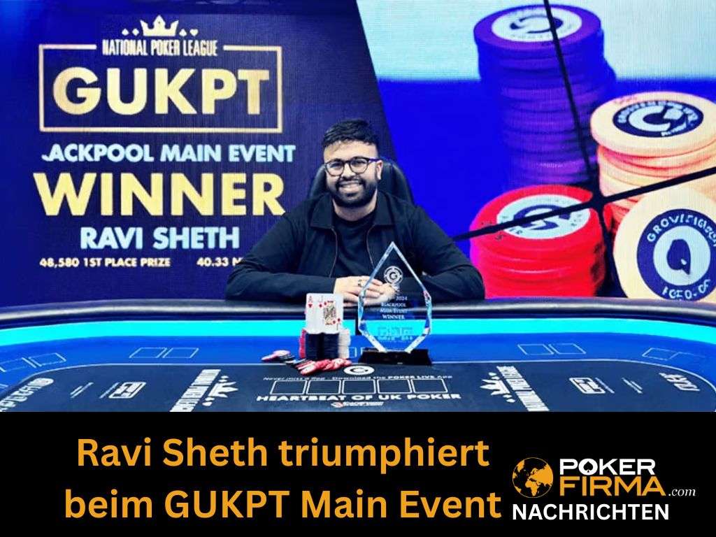 Ravi Sheth triumphiert beim GUKPT Main Event